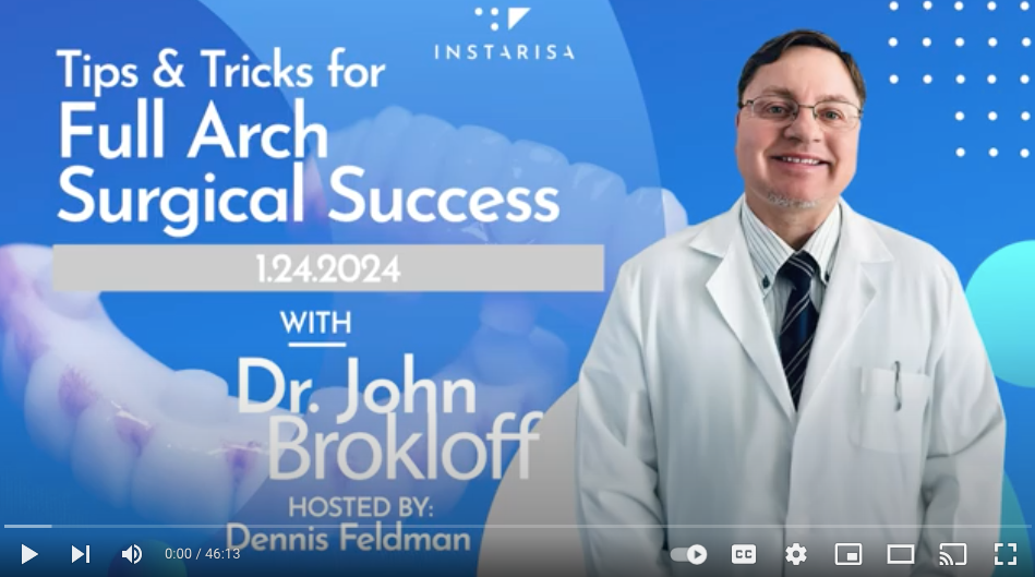 Tips and Tricks for Full-Arch Surgical Success with Dr. John Brokloff ...